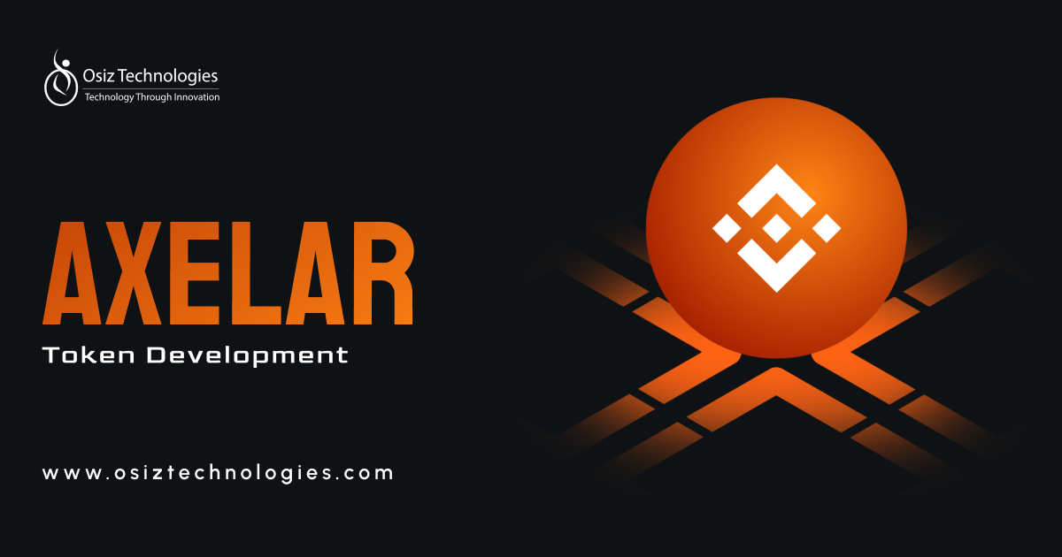 Axelar Token Development Company | Osiz